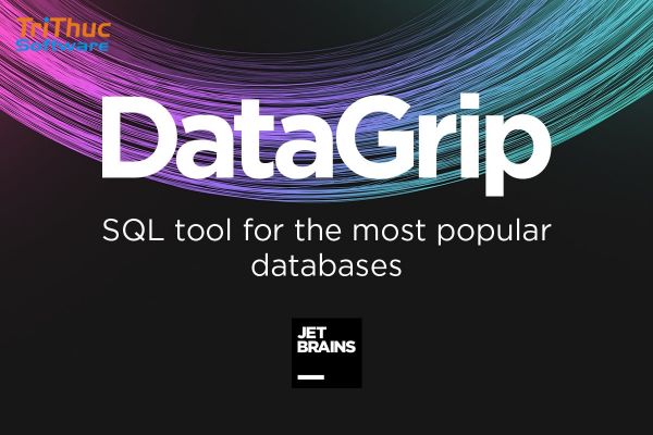 DataGrip là gì? Tính năng chính của DataGrip 2025