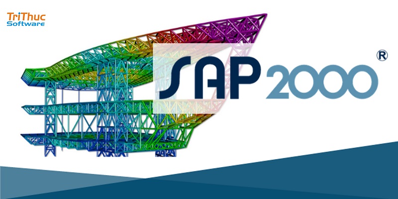 Phần Mềm SAP2000 Là Gì? Tính Năng Của SAP2000 Mới Nhất 2025