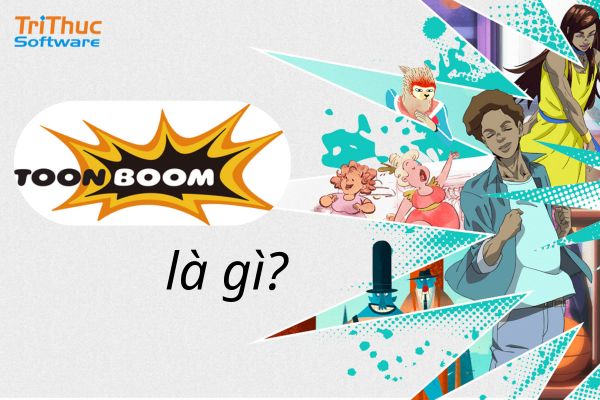 Toon Boom là gì? Các phiên bản phần mềm của Toon Boom 2025