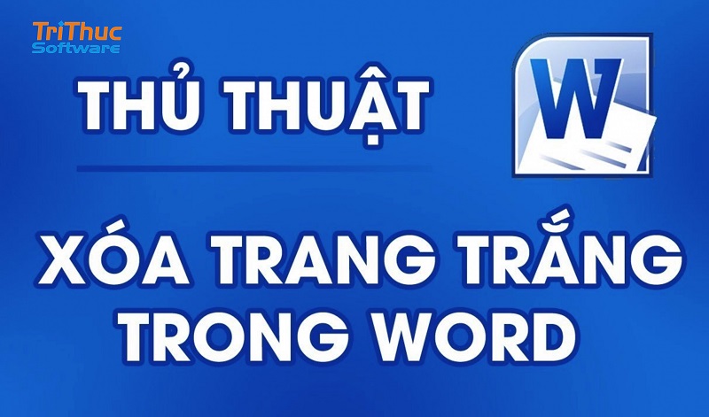 Cách xóa trang trong word đơn giản, nhanh chóng 2025