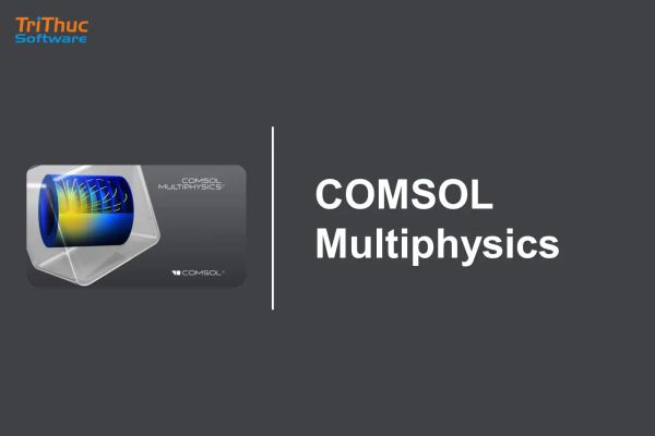 COMSOL Multiphysics là gì? Mua các phần mềm COMSOL bản quyền 2025