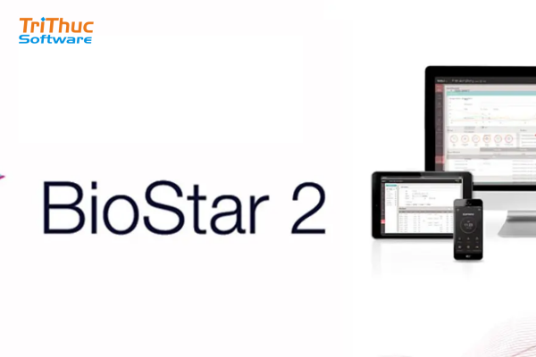 Phần Mềm BioStar 2 Là Gì? Tính Năng Của BioStar 2 Năm 2025